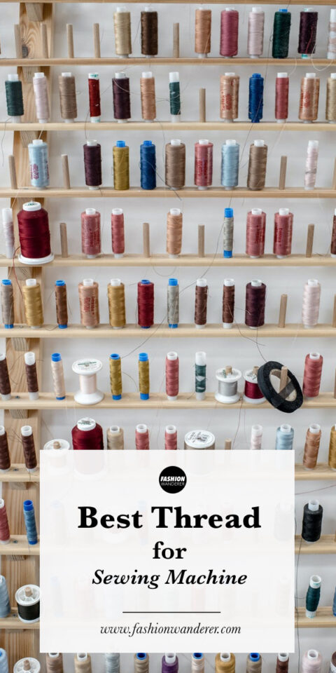 Best Thread For Sewing Machine – Fashion Wanderer