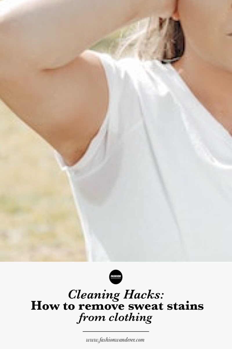 How to remove sweat stains from clothing – Fashion Wanderer